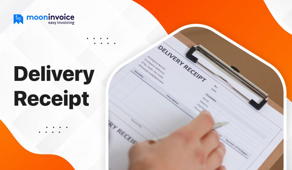 What Is a Delivery Receipt? Benefits & How to Create One