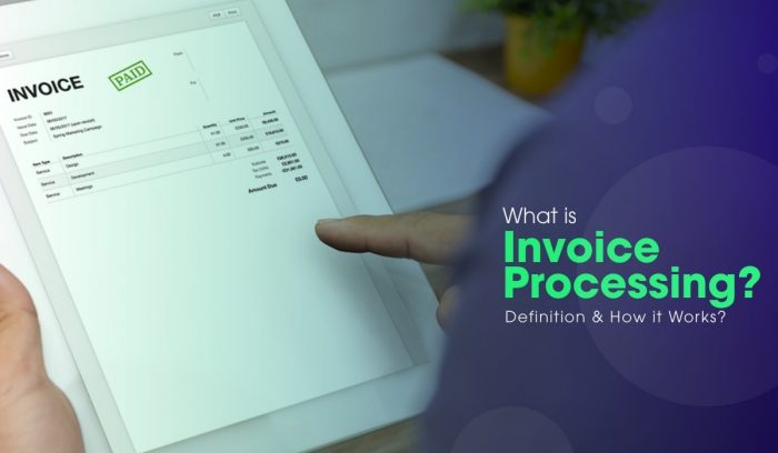 What is Invoice Processing: Steps, Benefits and Best Practices