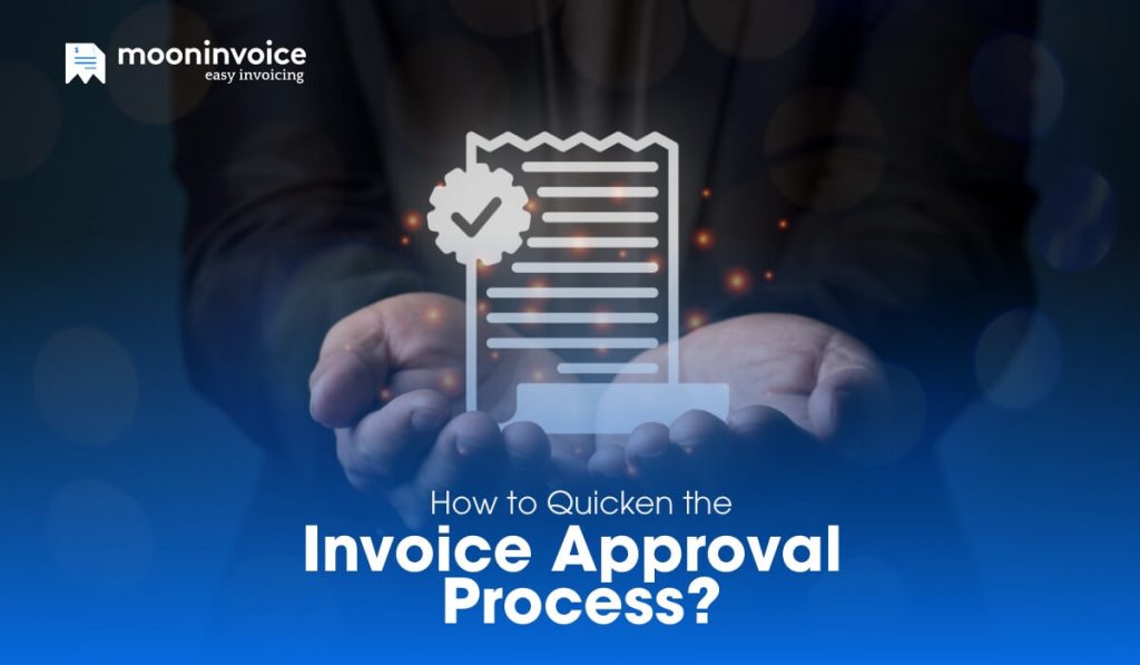 How to Make Invoice Approval Process Quicker?