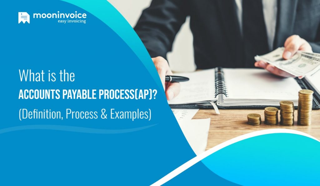 What is the Accounts Payable Process: Everything You Need to Know