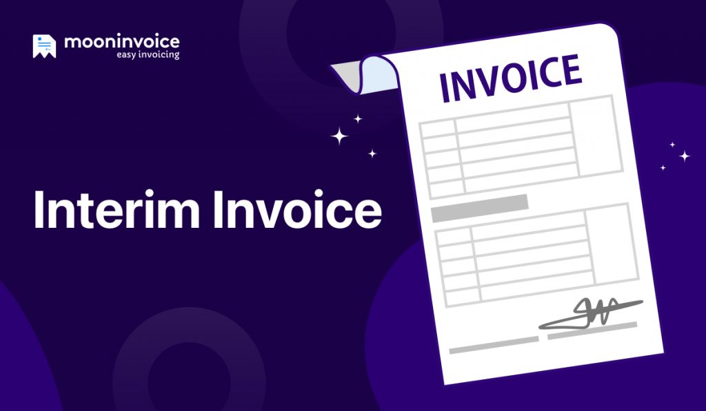 Interim Invoice: Meaning and How to Make One (Guide)