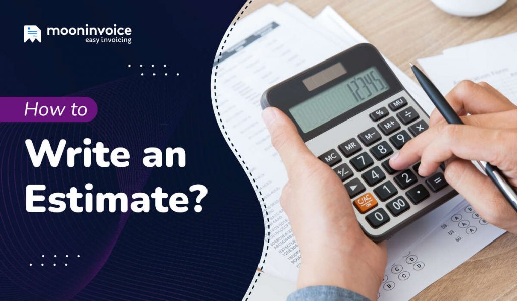 How to Write an Estimate in 6 Easy Steps (Business Guide)