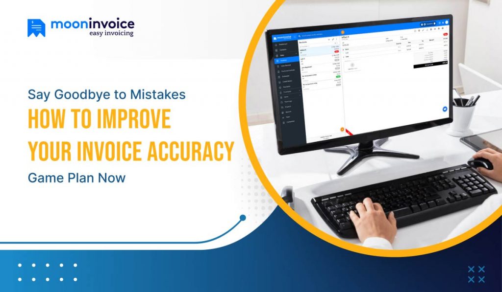 Best Way to Improve Invoice Accuracy - Moon Invoice