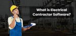 7 Best Electrical Contractor Software to Use in 2025