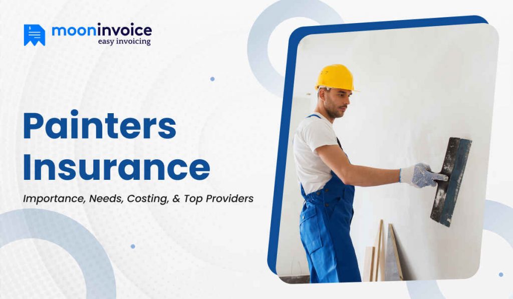Painters Insurance: Importance, Needs, Cost, & Top Providers