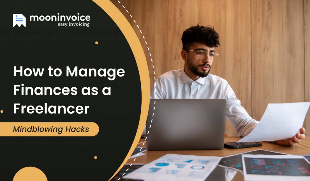 8 Mindblowing Hacks to Manage Finances as a Freelancer