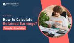 How to Calculate Retained Earnings? (Formula + Calculation Explained)