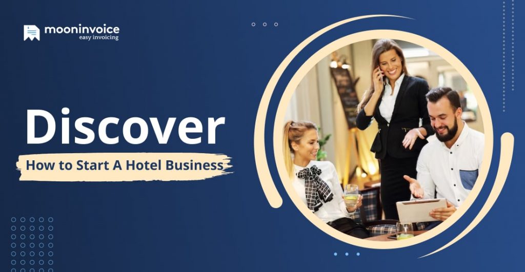 How to Start a Hotel Business (10 Easy Steps)