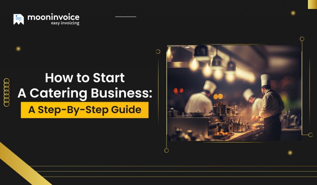 How to start a Successful Catering Business: A Complete Guide