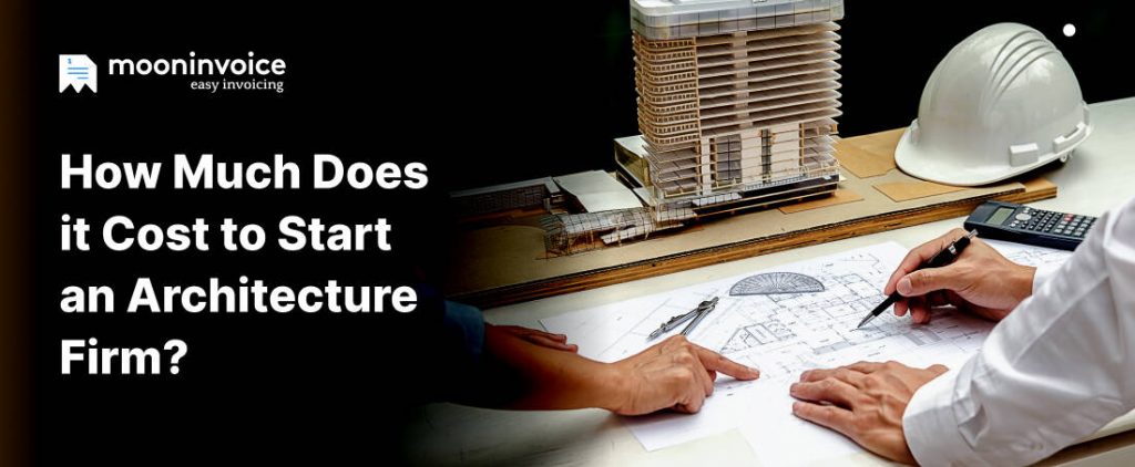 How to Start an Architecture Firm: 11 Actionable Tips