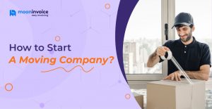 How to Start a Moving Company: 13 Steps to Start and Grow Moving Business
