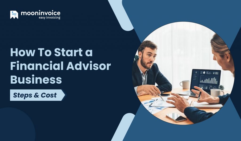 How to Start a Financial Advisor Business in 11 Steps (Guide)