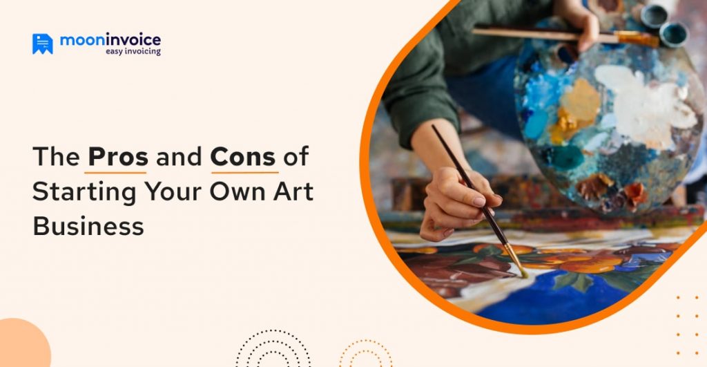 How to Start an Art Business in 8 Simple Steps: Moon Invoice