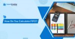 What is FIFO Method: How It Works and How to Calculate FIFO