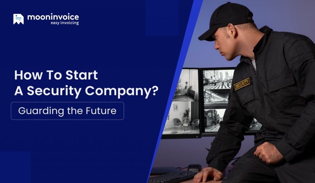 How to Start a Security Company in Easy Steps (Guide 2025)