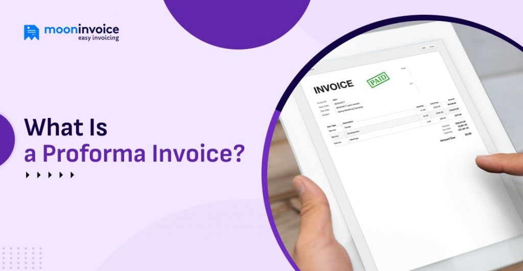 What is a Proforma Invoice and How To Create One in 2025?