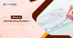 What is ACH Routing Number: Everything You Need to Know