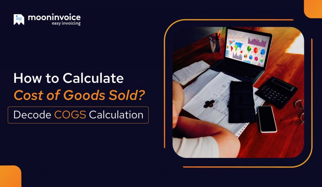 How to Calculate the Cost of Goods Sold | COGS Formula & Calculation