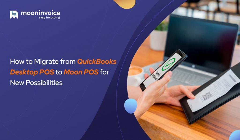Migrating from QuickBooks Desktop POS to Moon POS in 2025