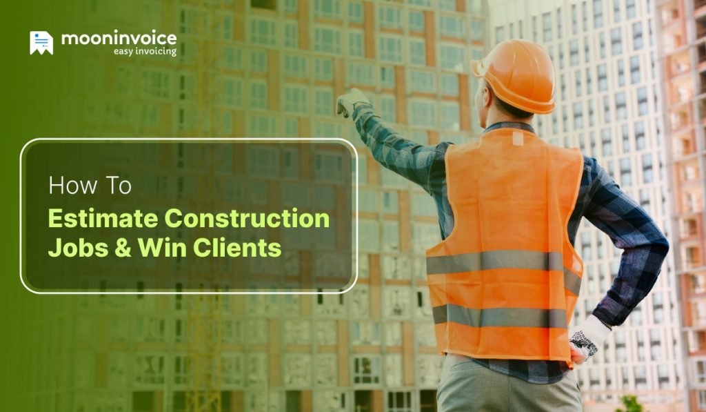 How to Estimate Construction Jobs to Win Clients in 7 Steps