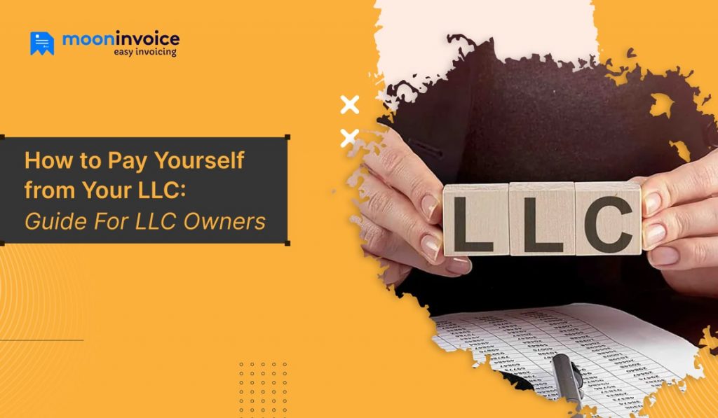 How to Pay Yourself from LLC: Ultimate Guide For LLC Owners