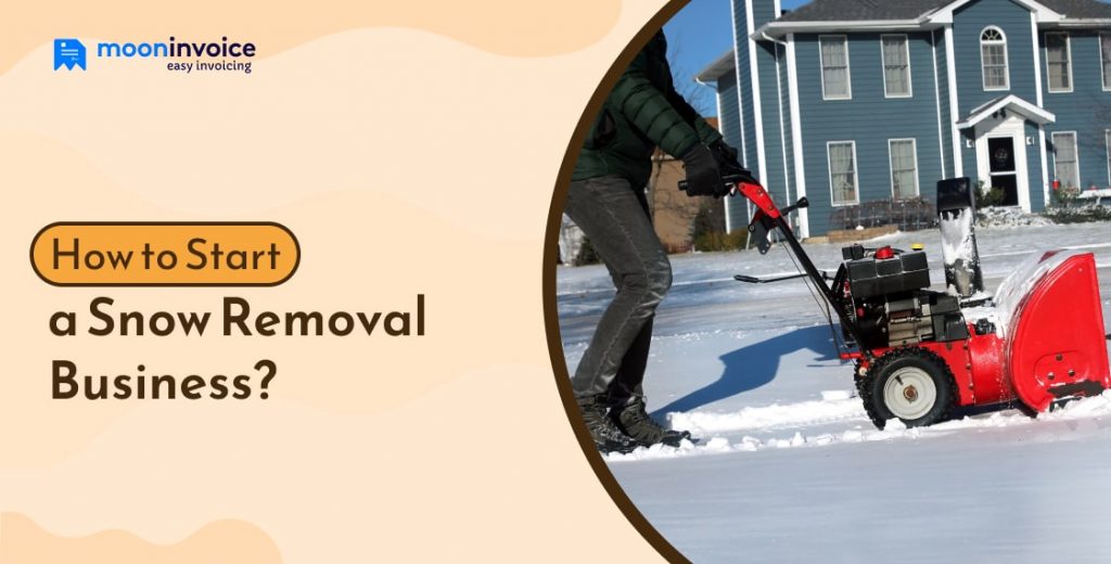 How to Start a Snow Removal Business: Step-by-step Guide