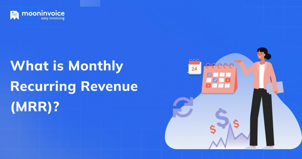 What is Monthly Recurring Revenue (MRR) | How to calculate it?