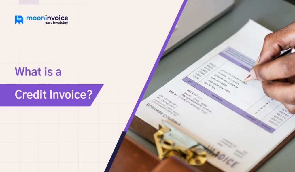 What is a Credit Invoice and How to Create One?