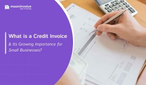 What is a Credit Invoice and How to Create One?