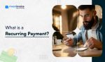 What is a Recurring Payment: How Does It Work + How to Accept