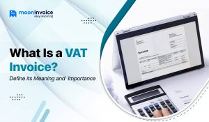What is a VAT invoice: How to Create One: Moon Invoice