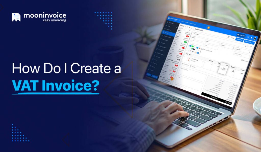What is a VAT invoice: How to Create One: Moon Invoice