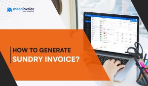 What is Sundry Invoice & How to Generate it?