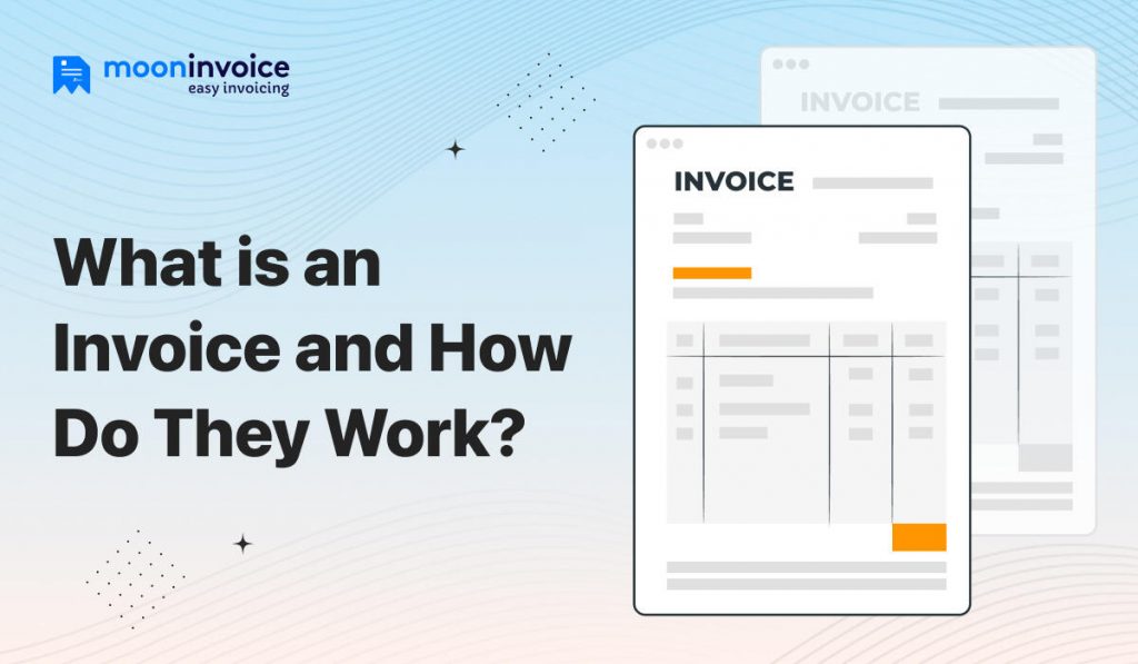 What is an Invoice? How Do Invoices Work?