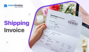 What is a Shipping Invoice? How to Create One?