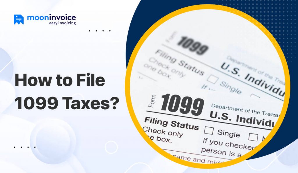 How to File 1099 Taxes: Everything You Need to Know