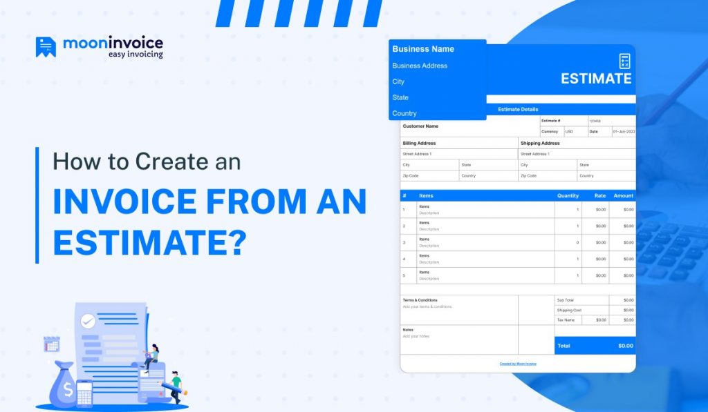 How to Create an Invoice from an Estimate Quickly?