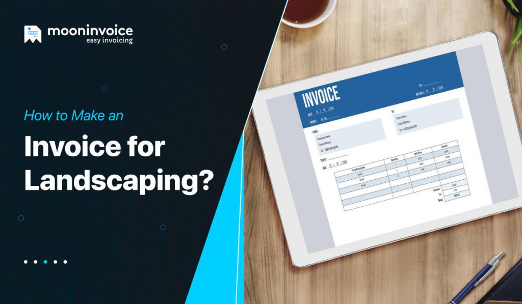 How to Make an Invoice for Landscaping in Minutes