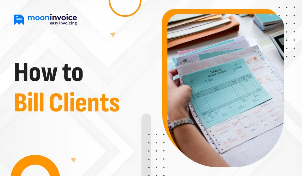 How to Bill a Client: Your Only Step-by-step Guide