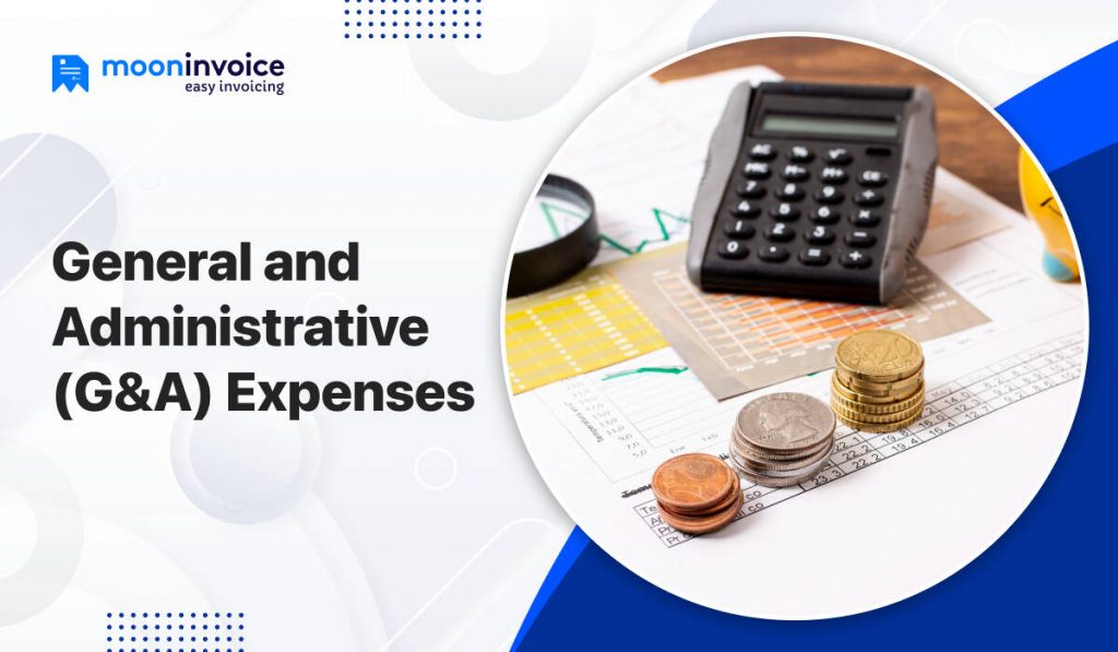 What Are General & Administrative Expenses?