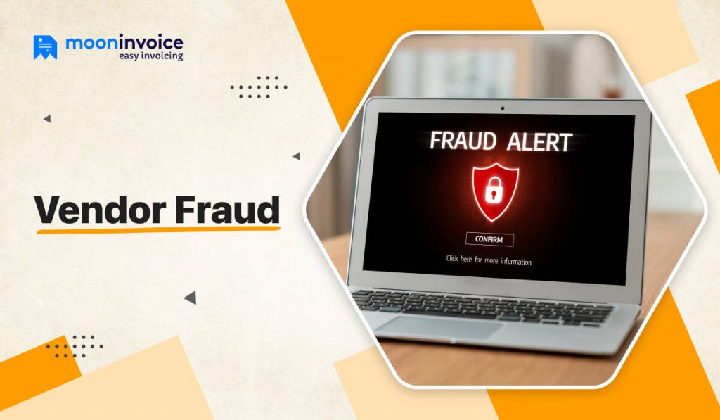 Top 5 Vendor Fraud Types & How to Prevent Them?