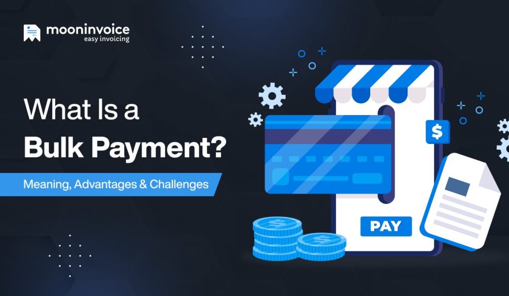 Bulk Payment: Definition, Advantages & Challenges