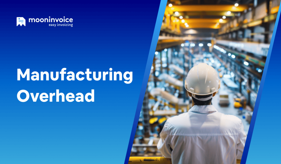 Manufacturing Overhead Explained: Costs, Formula & Types