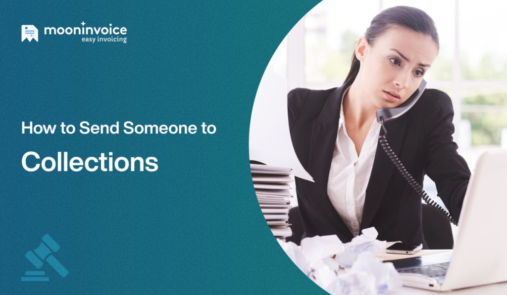 How to Send Someone to Collections? Steps You Must Follow